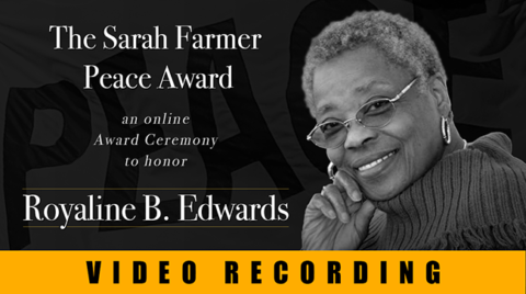 The Sarah Farmer Peace Award honors Royaline B. Edwards - Green Acre